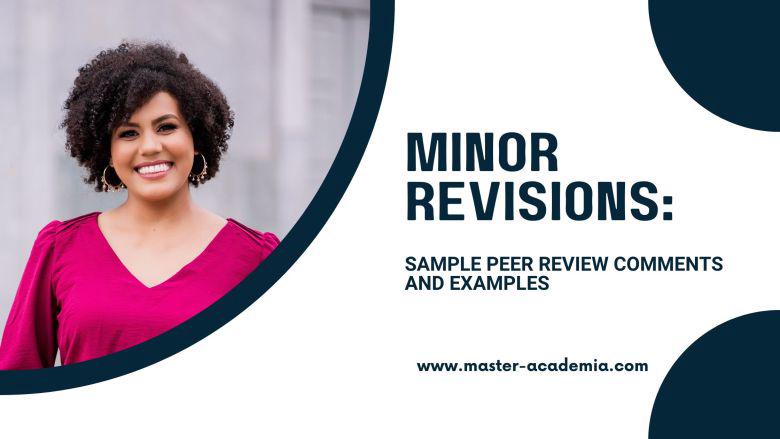Minor revisions: Sample peer review comments and examples - Master Academia