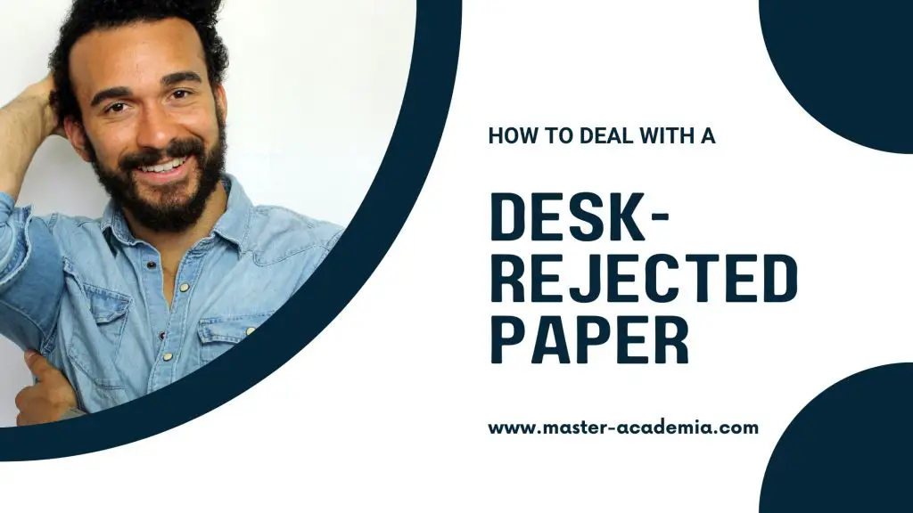 How to deal with a desk-rejected paper - Master Academia