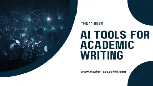The 11 best AI tools for academic writing - Master Academia