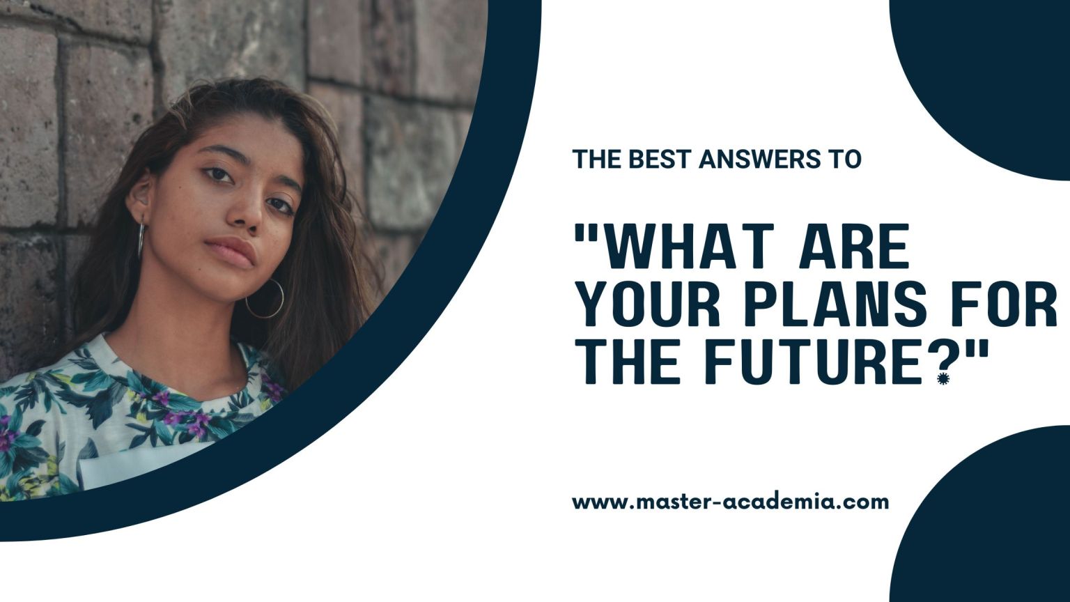 The best answers to “What are your plans for the future?” - Master Academia